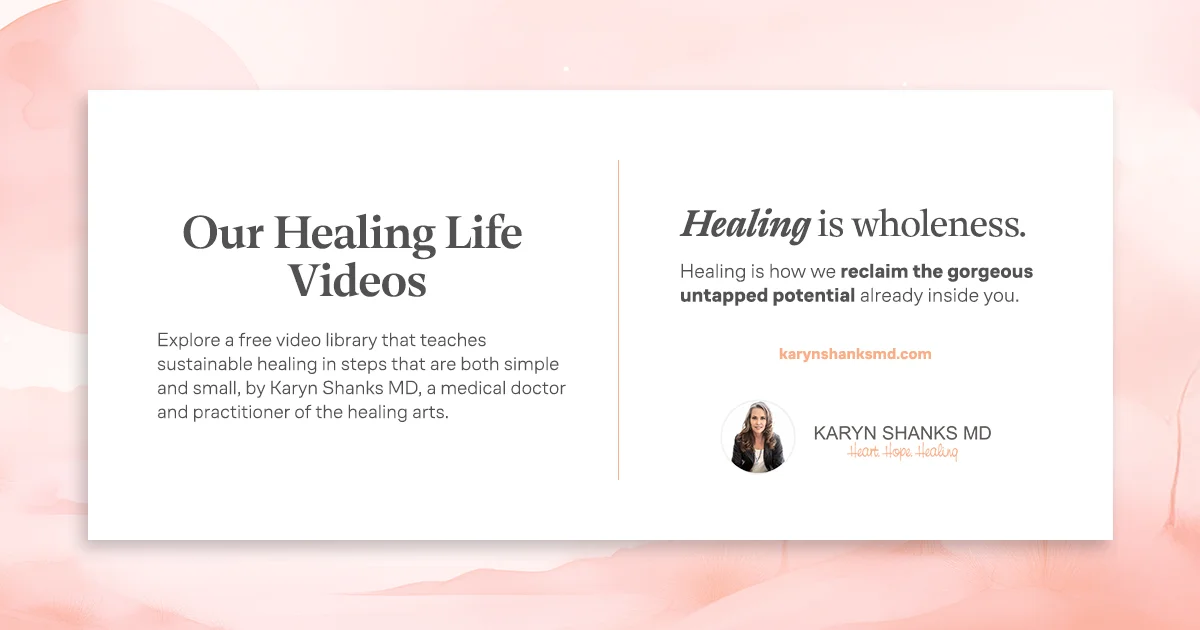 Simple and Sustainable Healing Video Library by Karyn Shanks MD